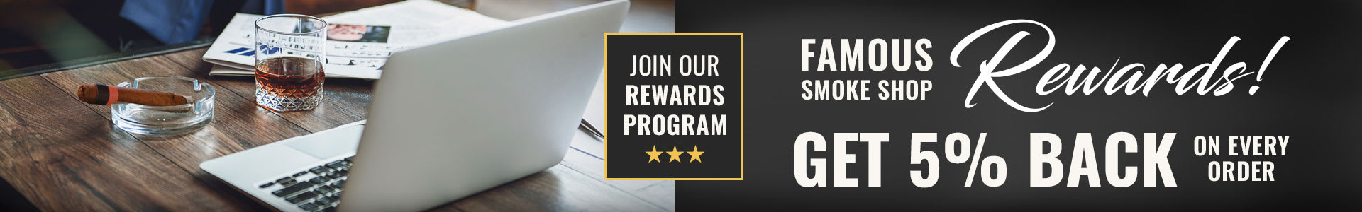 Cigar Loyalty Rewards | Famous Smoke